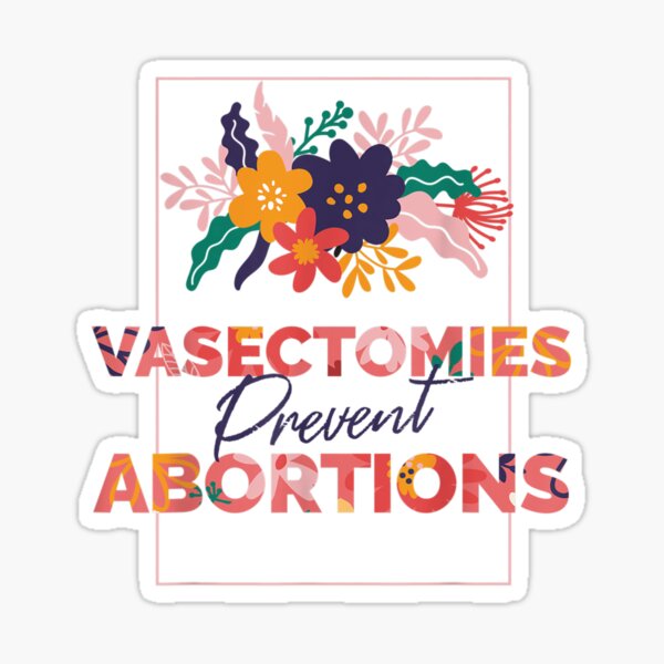 "Vasectomies Prevent Abortions, Pro Choice Movement Women Feminist Gift ...