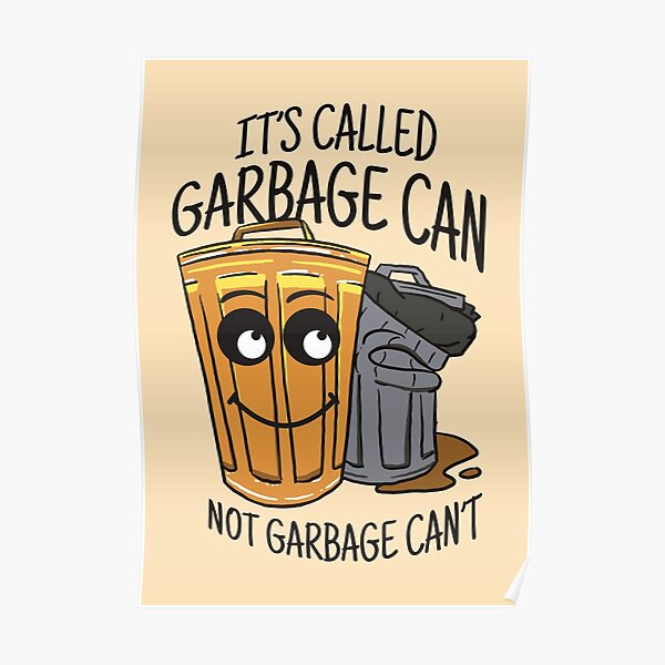 "Garbage can pun" Poster for Sale by Uhhnad | Redbubble