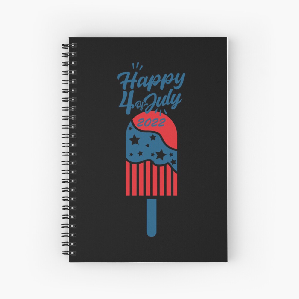 "Happy 4th July 2022;Happy 4th July" Spiral Notebook for Sale by Yorino ...