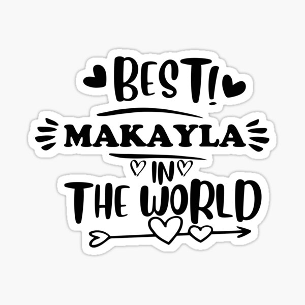 "makayla Name, Best makayla in the World gift for sister or mother ...