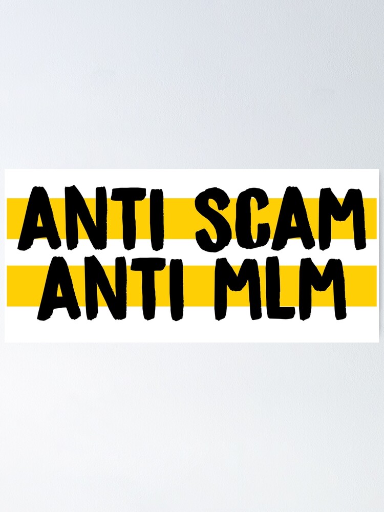 "Anti Scam, Anti MLM" Poster for Sale by murialbezanson | Redbubble