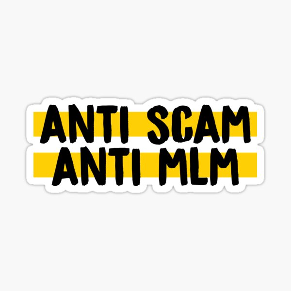 "Anti Scam, Anti MLM" Sticker by murialbezanson | Redbubble