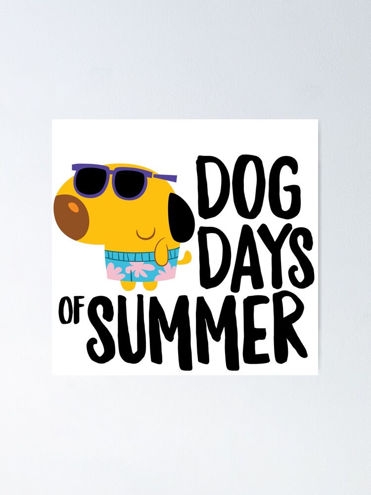 "Dog Days of Summer" Poster for Sale by cedricstudio | Redbubble