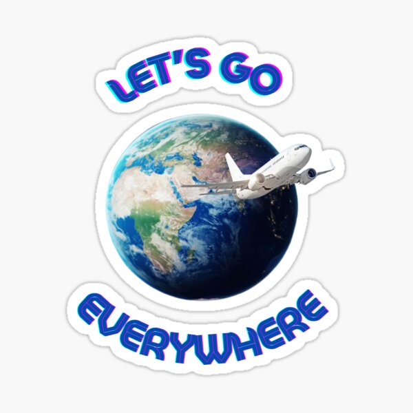 "Lets Go Everywhere" Sticker by Sike98 | Redbubble