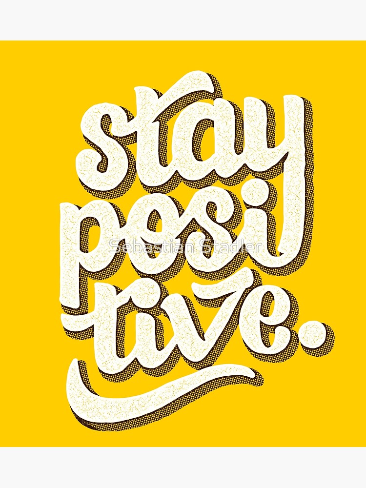 "Stay Positive - Hand Lettering Retro Type Design" Art Print by ...