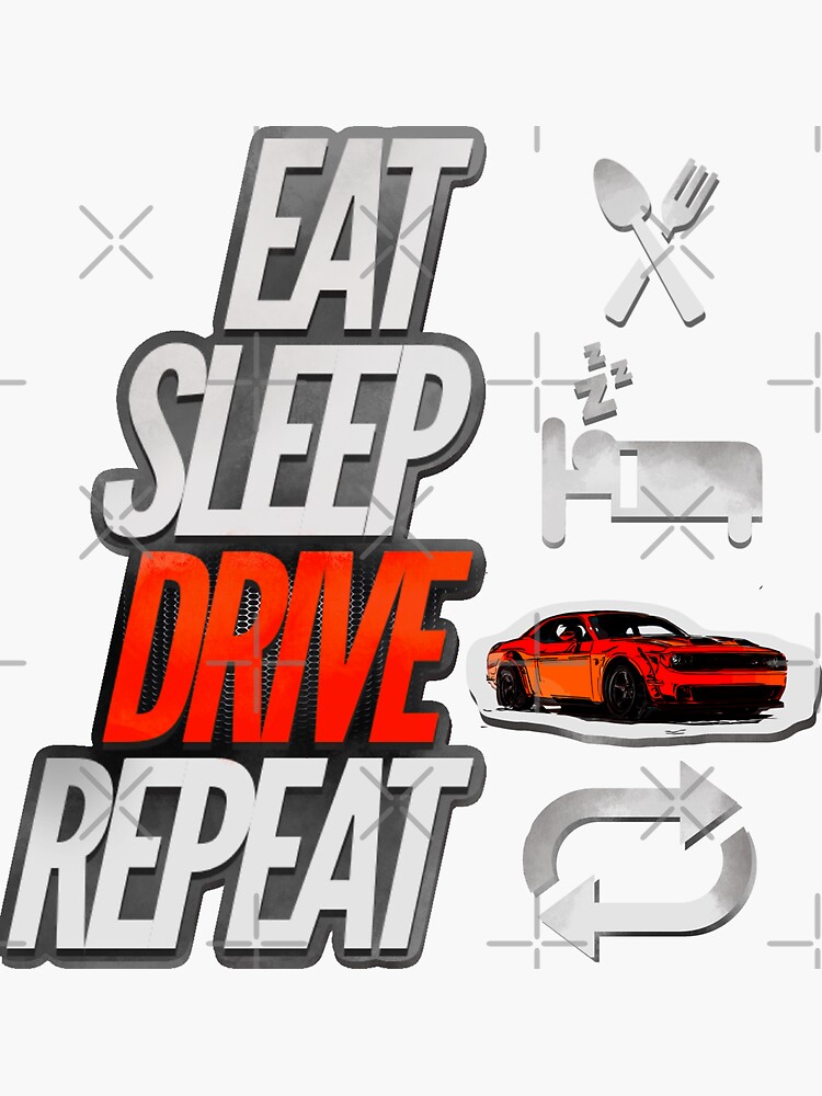 "Eat sleep drive repeat v2" Sticker by mwebba2005 | Redbubble