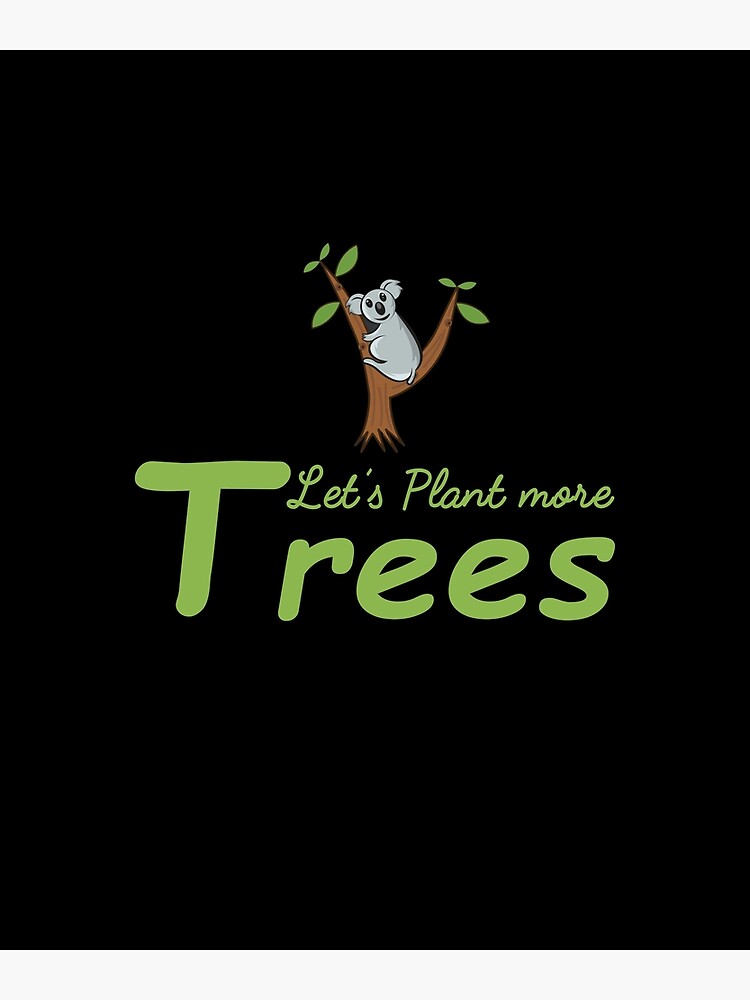 "Let's Plant More Trees, Let's Plant More Trees Gift, Let's Plant More ...