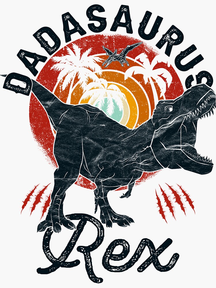 "Dadasaurus Rex - Dinosaur Rex Father Day For Dad Funny" Sticker by ...