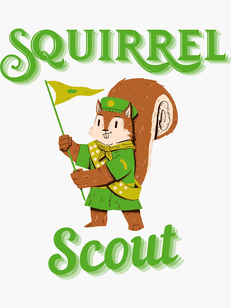"Boy Scout? Girl Scout? SQUIRREL Scout!" Sticker by plaidAlexander ...