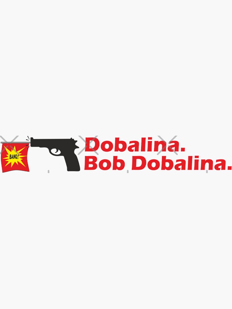 "Mens Best Dobalina Bob Dobalina Gifts For Movie Fans" Sticker for Sale ...