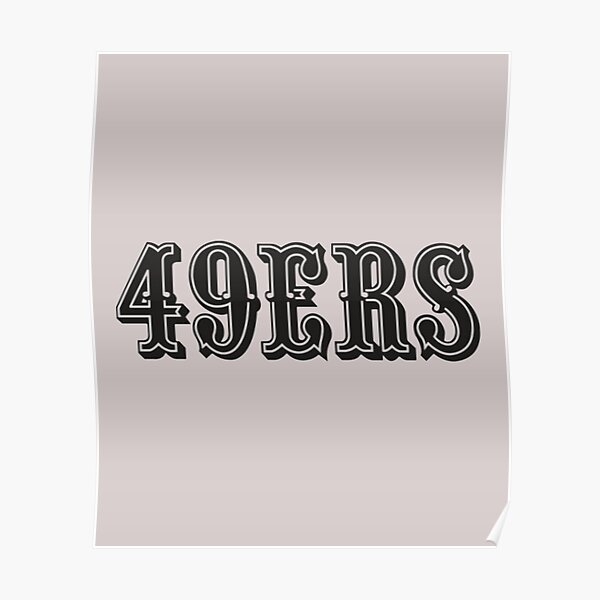 "49 ers - 49ers logo" Poster for Sale by CanvasNeon | Redbubble