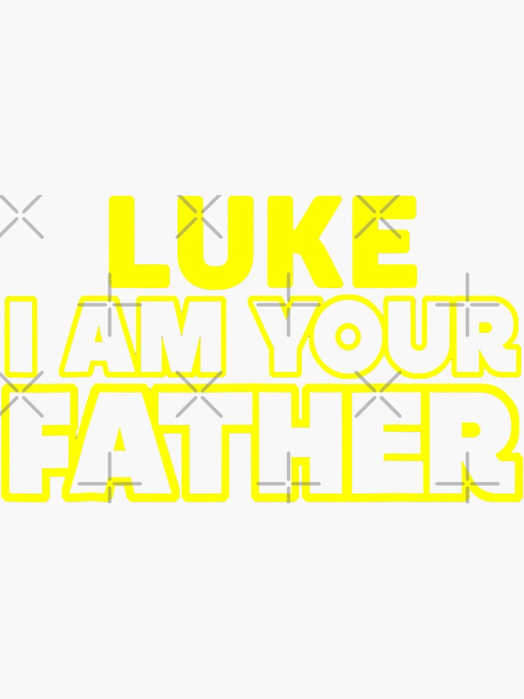 "Luke I Am Your Father Great Funny Fathers Day Gift From Luke To His ...