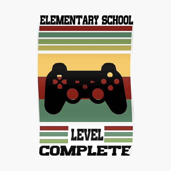 "Elementary School Level Complete" Poster for Sale by Chiyoda | Redbubble