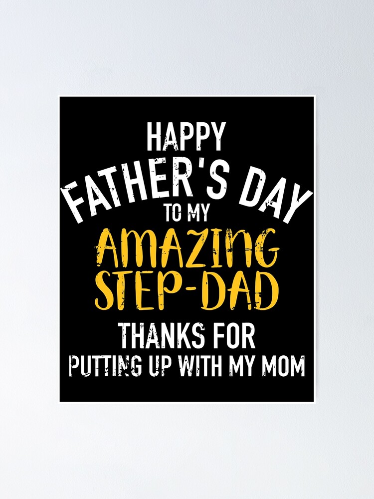 "Happy Fathers Day To My Amazing Step Dad Thanks For Putting Up With My ...