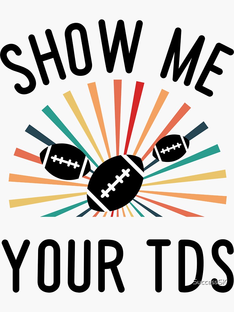 "Show me your tds T- Shirt" Sticker by SuccessSK | Redbubble