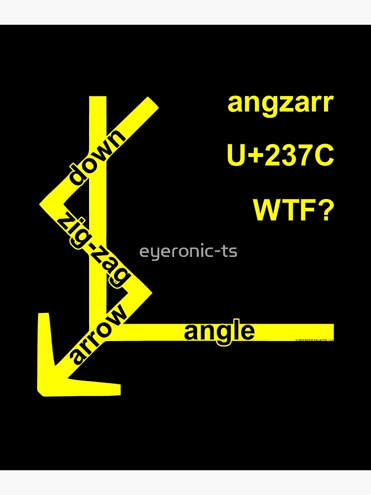 "angzarr Angle With Down Zig-Zag Arrow Symbol 237C" Poster for Sale by ...