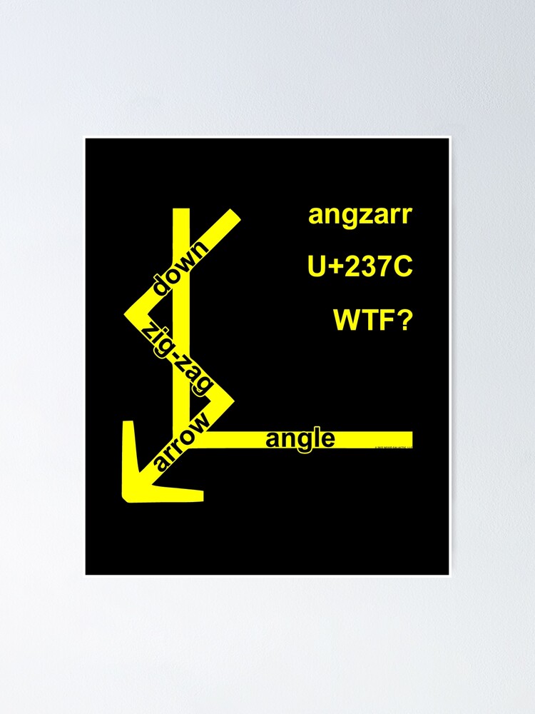 "angzarr Angle With Down Zig-Zag Arrow Symbol 237C" Poster for Sale by ...