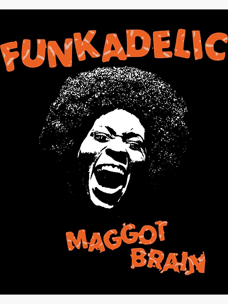 "Funkadelic Maggot Brain" Poster by johnsonn132 | Redbubble