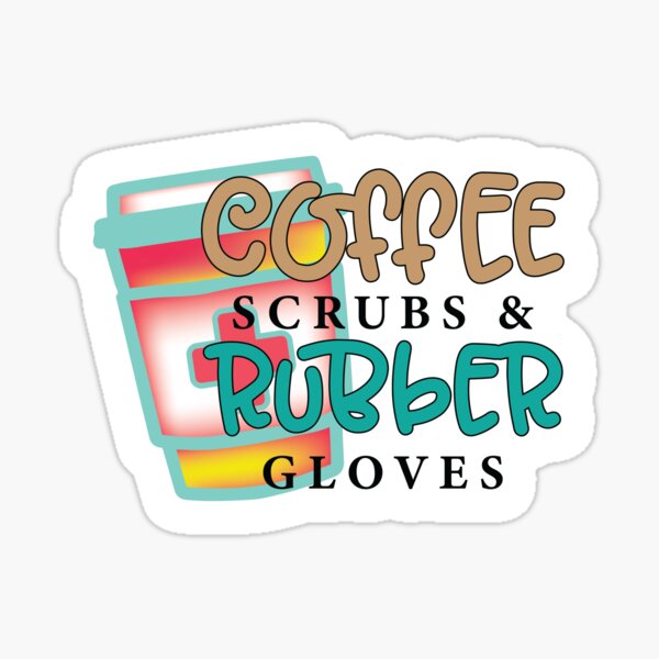 "Coffee Scrubs & Rubber Gloves Sticker" Sticker by mahsanart | Redbubble