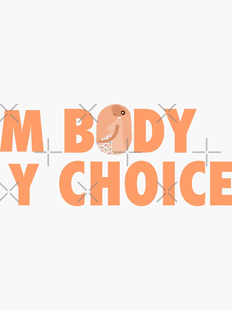 "Pro-choice my body and my choice slogan " Sticker by DreamKaracters ...