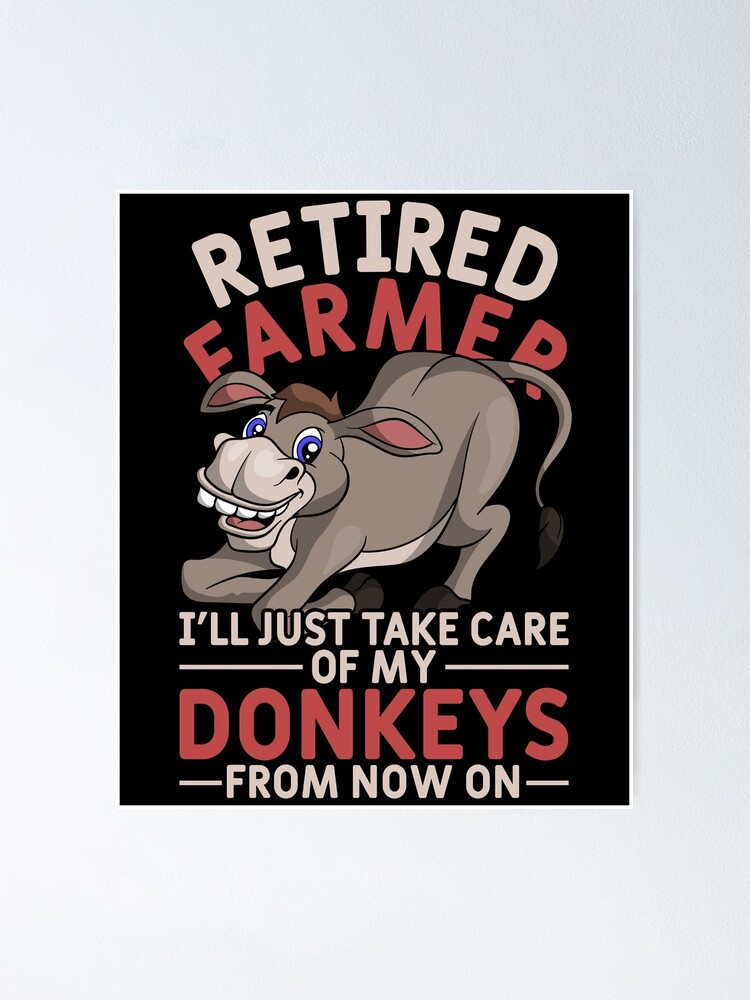 "Retirement Farming Funny Retired Farmer Farm Animal Donkey" Poster for ...