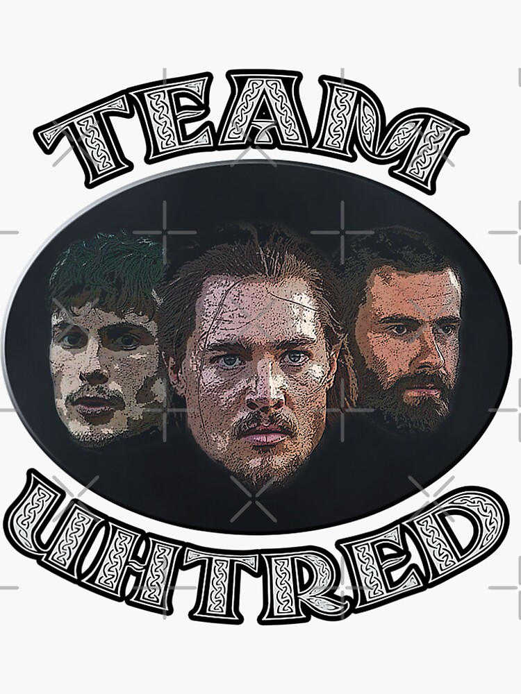 "Team Uhtred, TLK Thelastkingdom" Sticker by karrieNielsen | Redbubble
