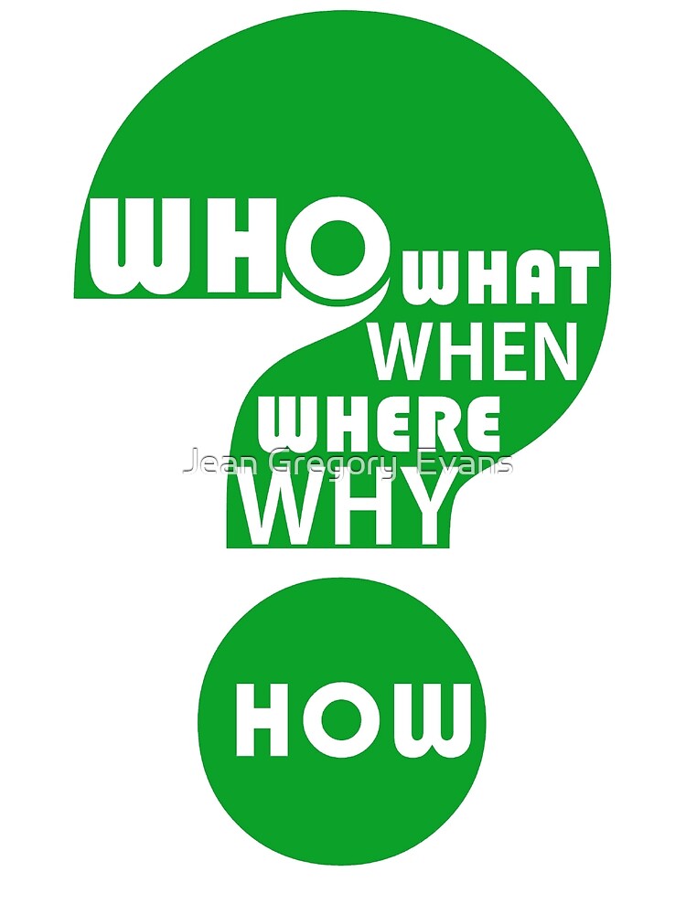 "Who, What, When, Where, Why, & How?" Poster for Sale by jgevans ...