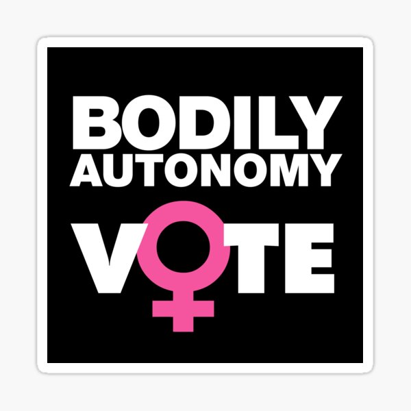 "Bodily Autonomy: The Right of Every Person in the U.S." Sticker by ...