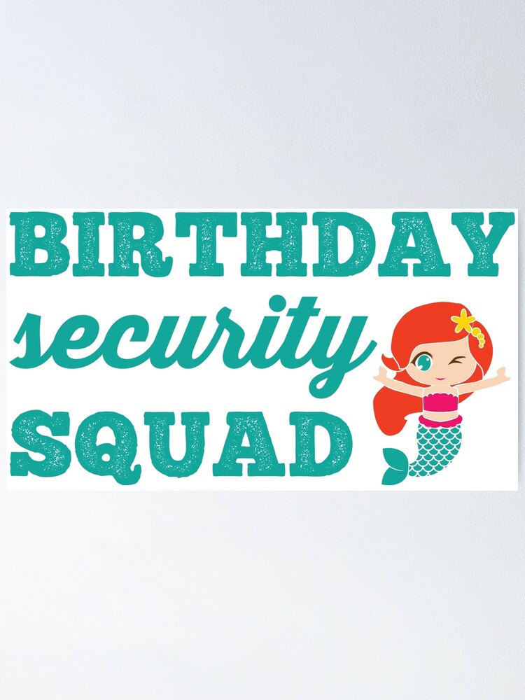 "Cute Mermaid: Birthday Security Squad" Poster for Sale by PanosTsalig ...