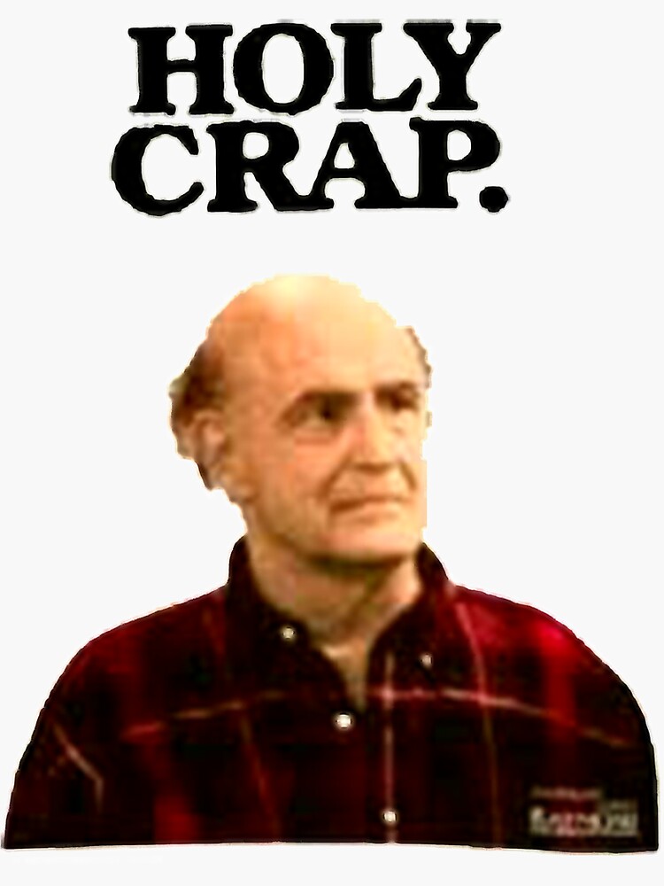 "Everybody Loves Raymond Frank Holy Crap " Sticker by Lunamioes172 ...