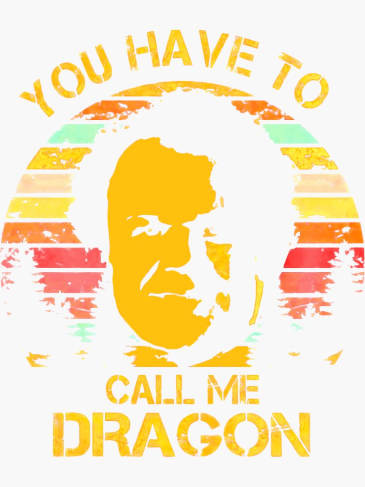 "You Have to Call Me Dragon Vintage" Sticker by ArtisanDesign | Redbubble