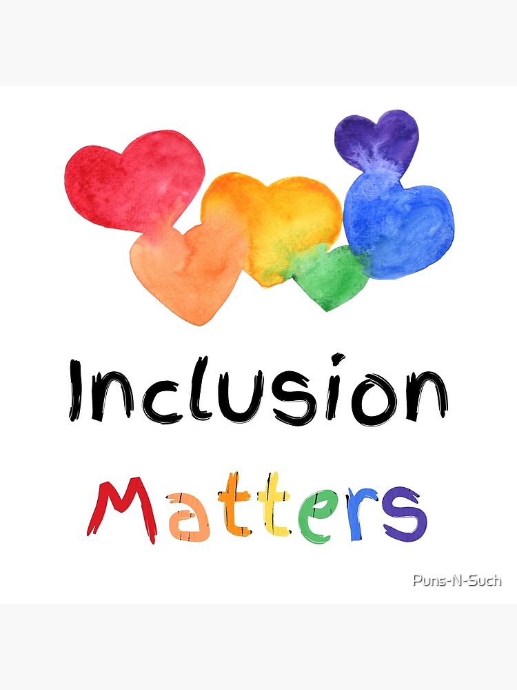 "Inclusion Matters " Poster for Sale by Puns-N-Such | Redbubble