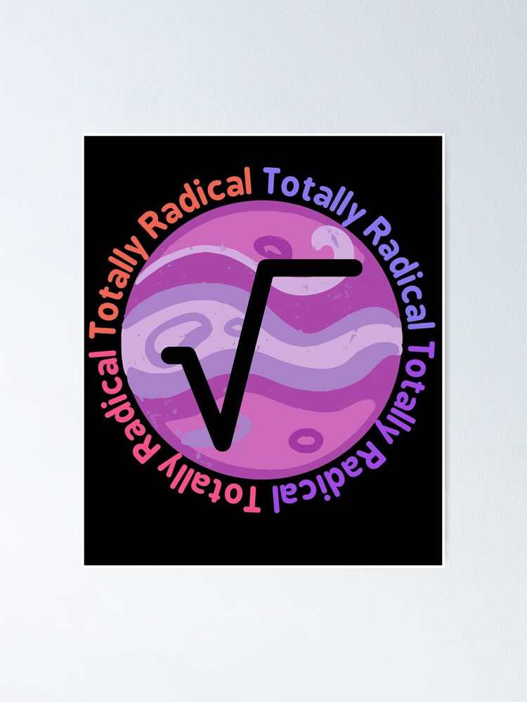 "Totally Radical - Square Root Sign for Math Teachers" Poster for Sale ...