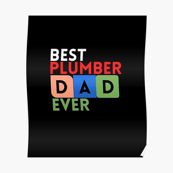 "Best plumber dad ever" Poster for Sale by Hapankorppu | Redbubble