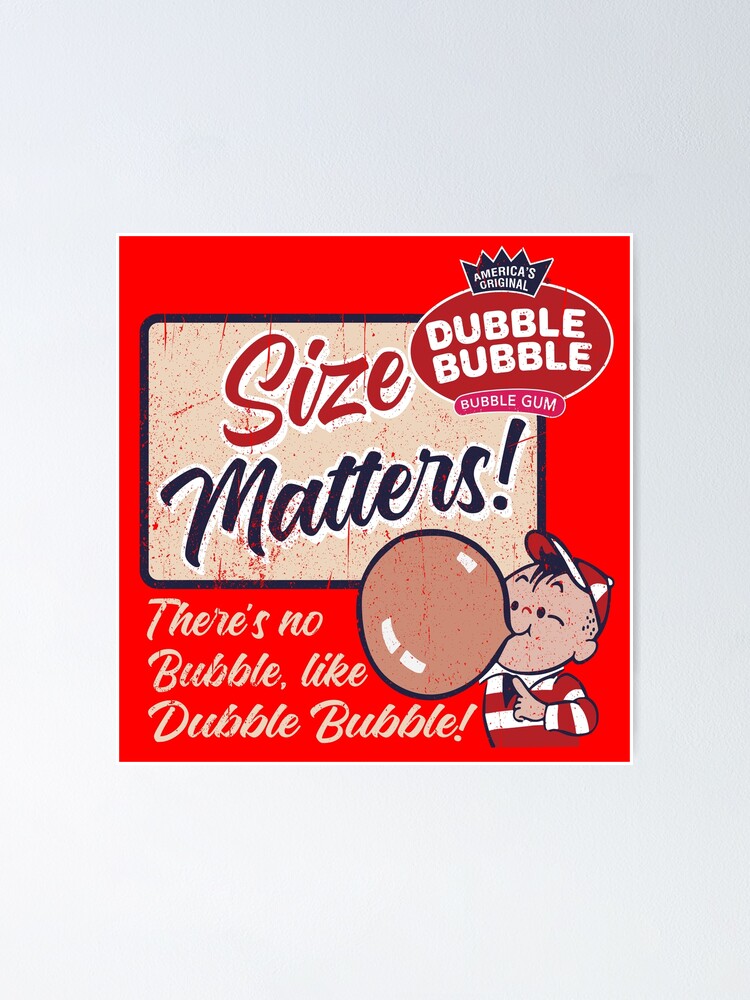 "Dubble Bubble Size Matters Bubble Gum Worn" Poster for Sale by alhern67 | Redbubble