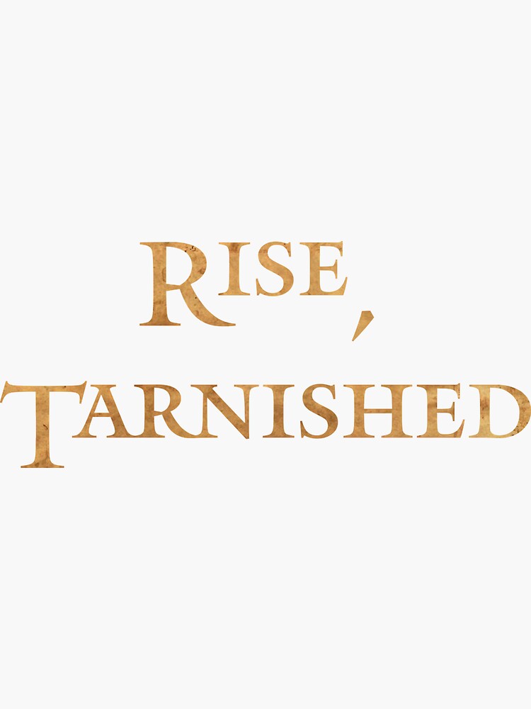 "ELDEN RING - RISE, TARNISHED Sticker" Sticker for Sale by NicoleDaila | Redbubble