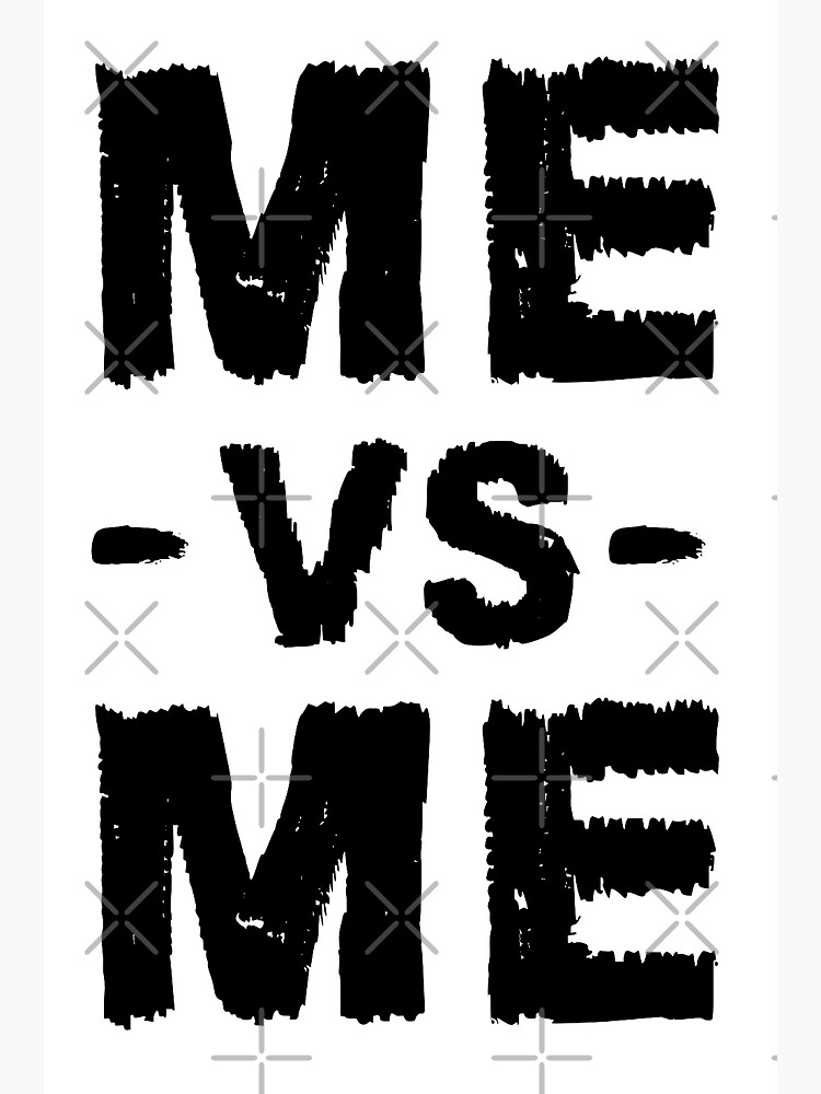 "Me vs Me" Poster for Sale by JackCurtis1991 | Redbubble