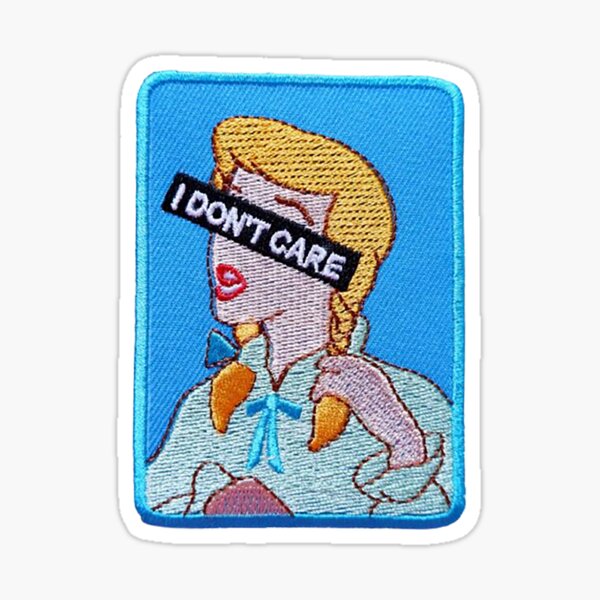 "I Dont Care" Sticker by CraftySkill | Redbubble