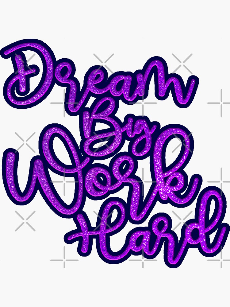 "Dream big work hard motivational typography quote design glitter shiny ...