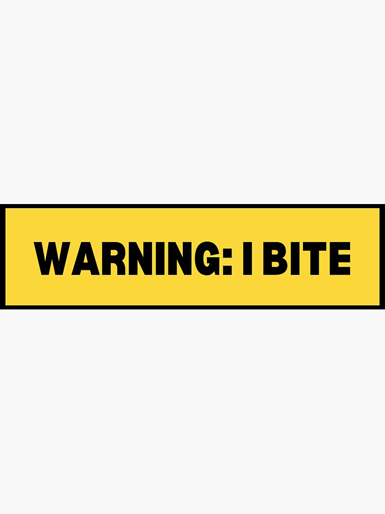 "warning: i bite" Sticker for Sale by PatternPeople | Redbubble