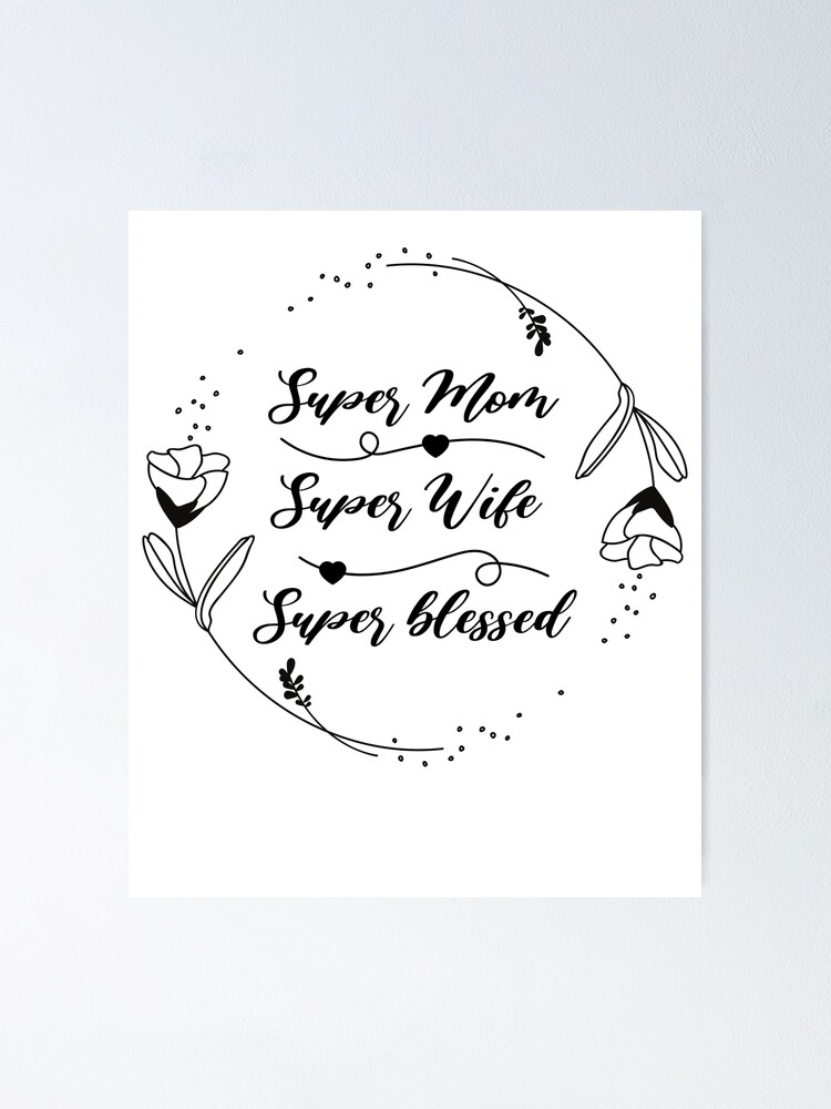 "Super Mom, Super Wife, Super Blessed, Positive Motivational Christian ...