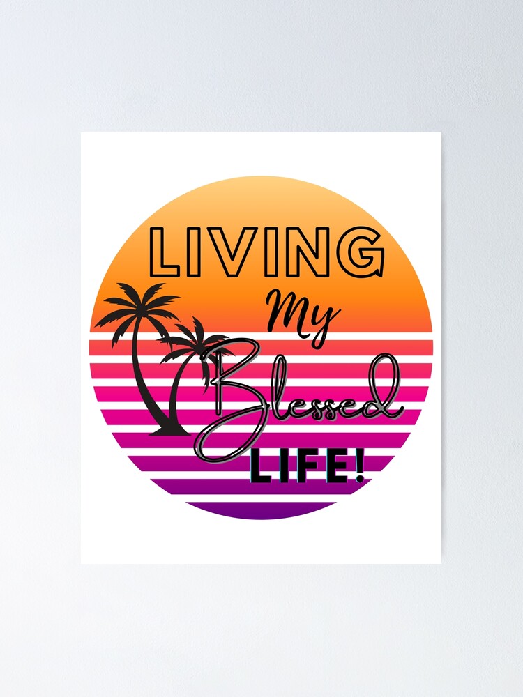 "Living My Blessed Life - Blessed, Blessings fun faith Inspiring Quote ...