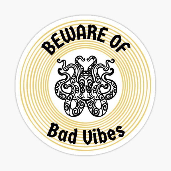 "Beware of bad vibes" Sticker by Hfahed | Redbubble