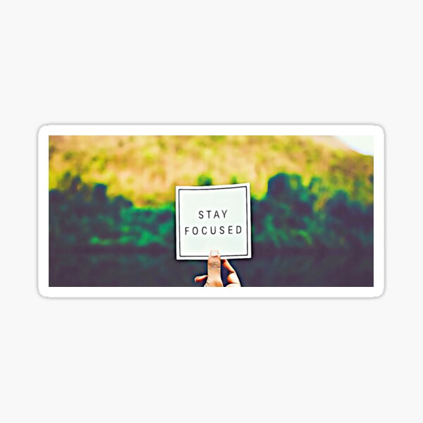 "STAY FOCUSED" Sticker for Sale by Fenix2 | Redbubble