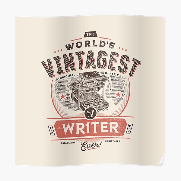 "World’s Vintagest Writer" Poster for Sale by geek-updated | Redbubble