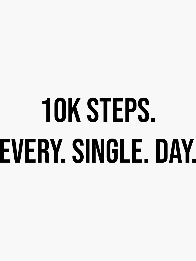 "10k steps black" Sticker for Sale by quinnsredbubble | Redbubble