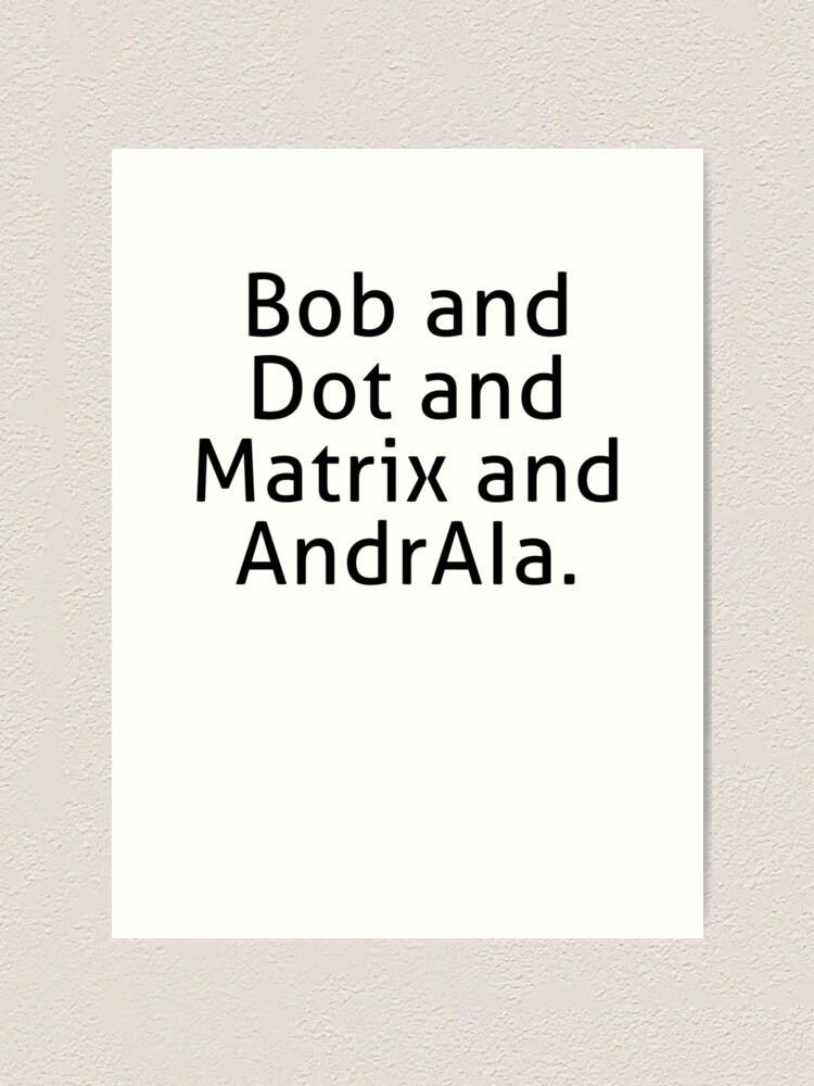 "ReBoot - Bob and Dot and Matrix and AndrAIa (Black)" Art Print by ...