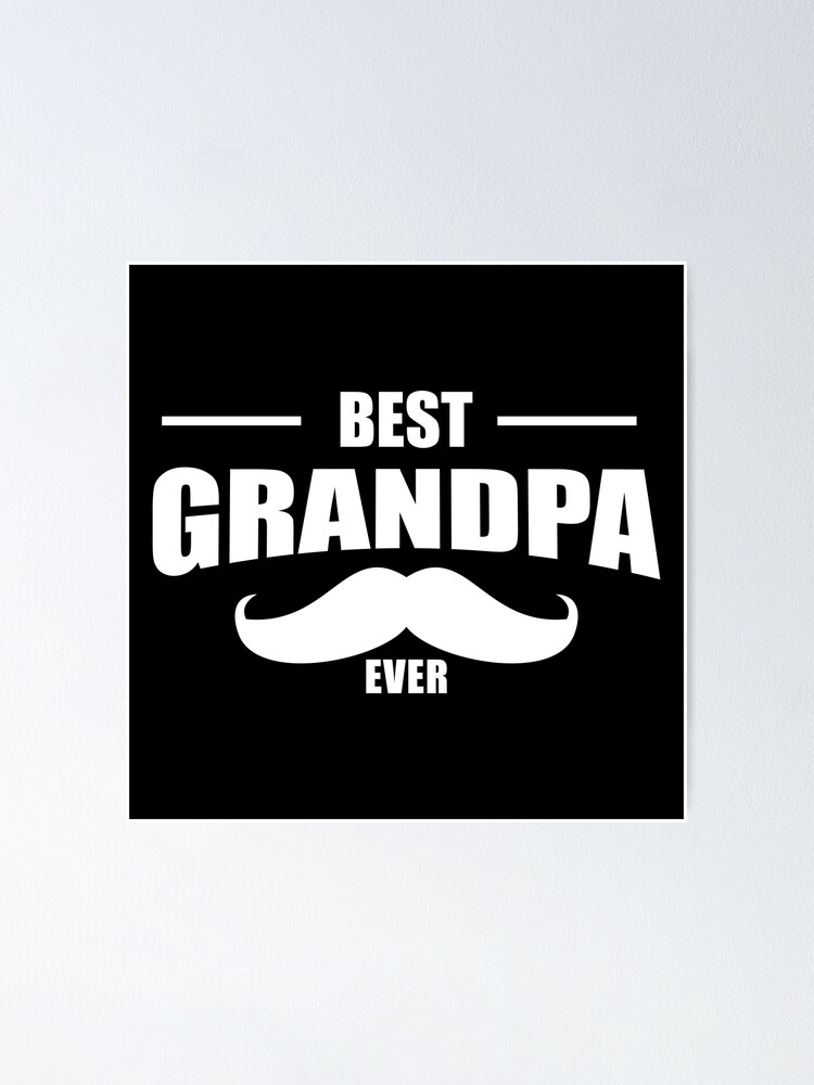"Best grandpa ever, Grandfather" Poster for Sale by KMarinaDesign ...