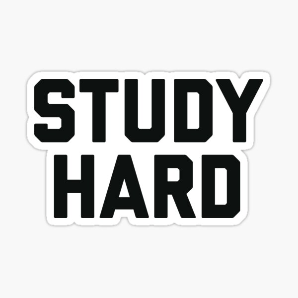 "Study Hard" Sticker for Sale by MadEDesigns | Redbubble