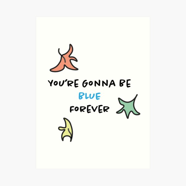 "Heartstopper quote "You're gonna be blue forever" - black on white ...